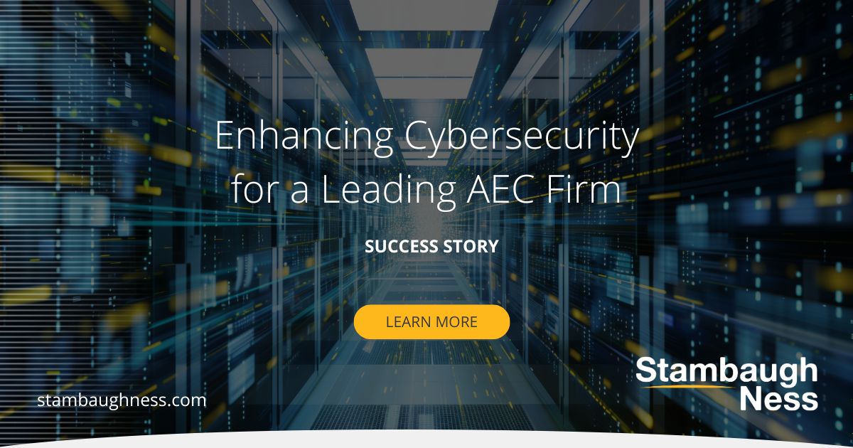Enhancing Cybersecurity for a Leading AEC Firm | Stambaugh Ness