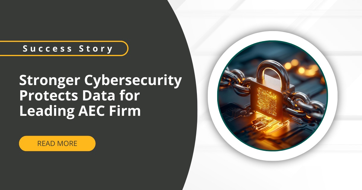 Advanced Cybersecurity for AEC Firms: Safeguarding Client Data
