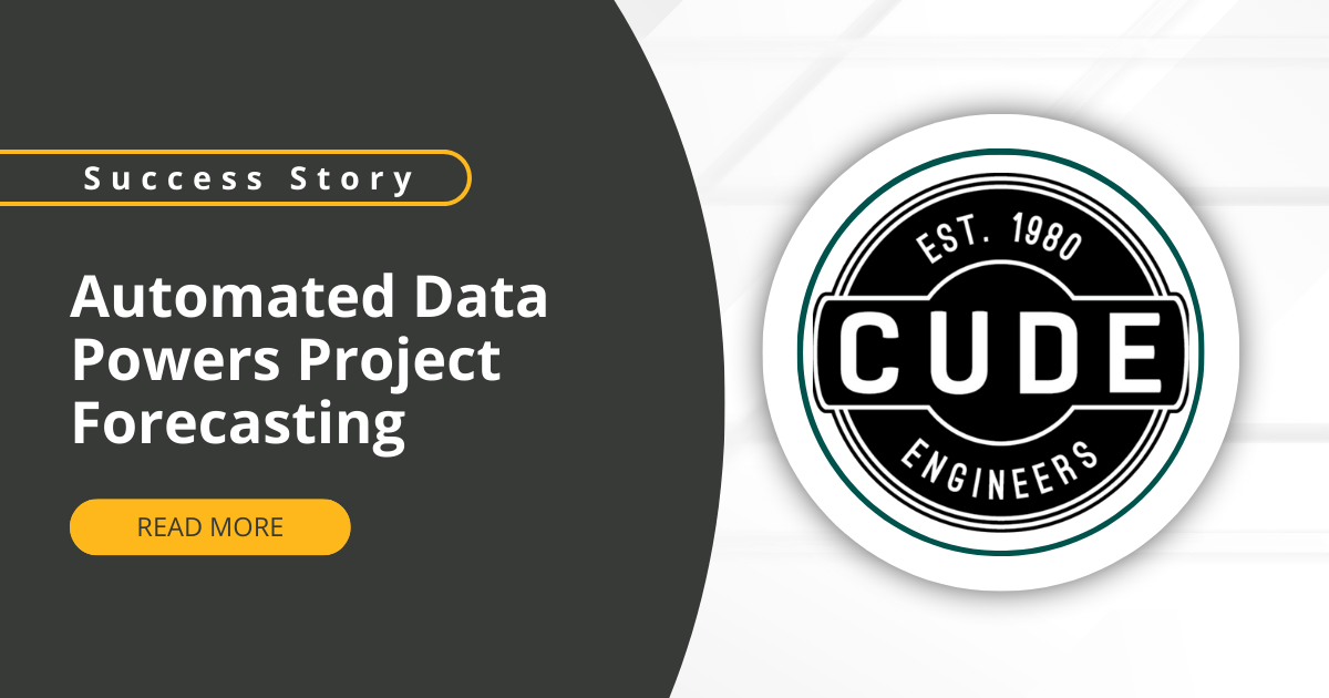 Streamlining Project Forecasting: Data Solutions Empower Cude Engineers ...