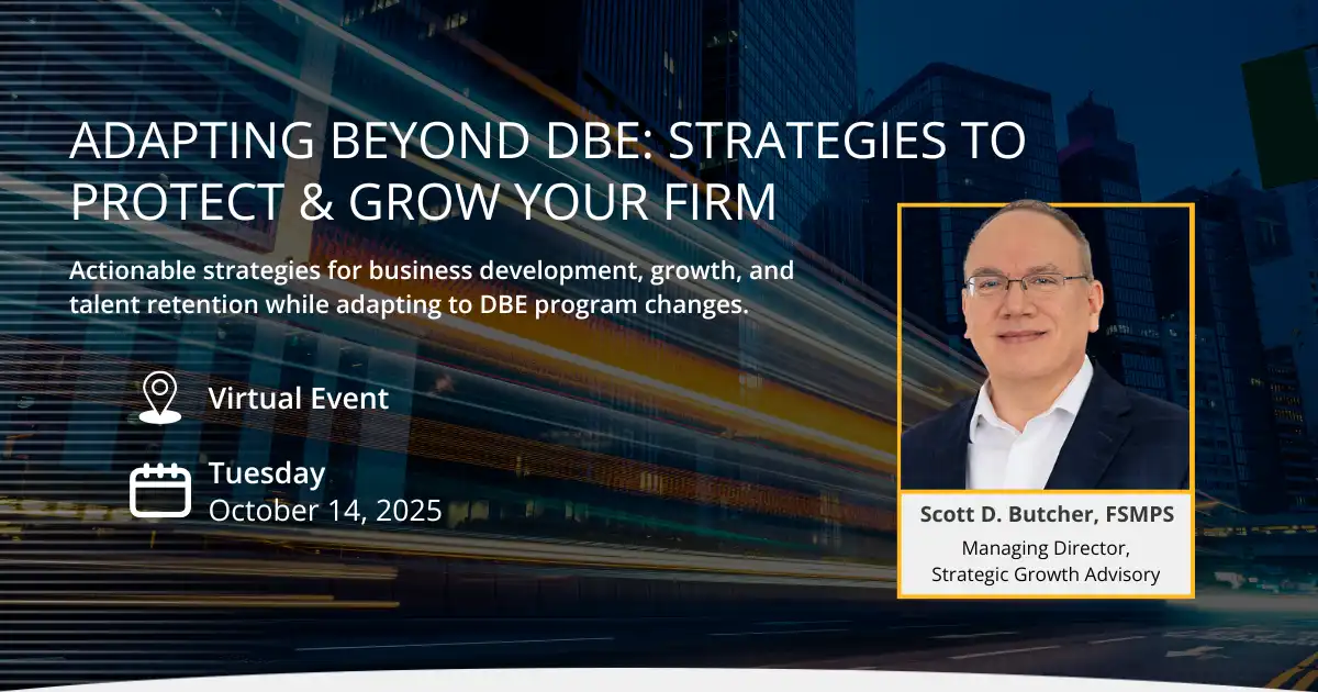 Adapting Beyond DBE: Strategies to Protect & Grow Your Firm